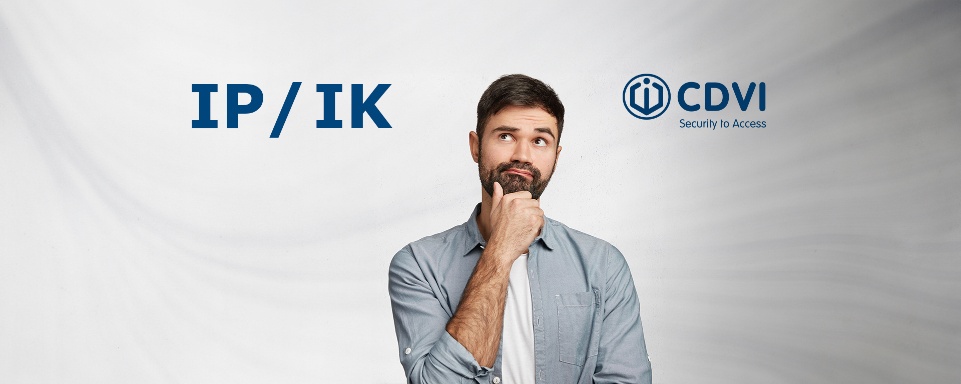 Indices IP et IK, qu’est-ce que c’est ? - CDVI France